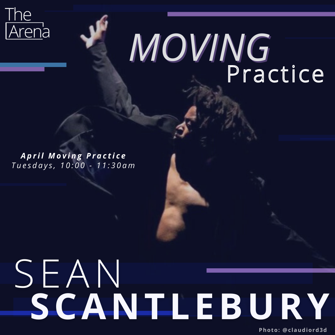 The Arena - Drop-in Moving Practice with Sean Scantlebury : DanceMN